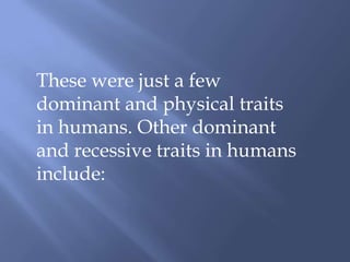 Dominant and recessive traits in humans | PPTX