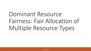 Dominant resource fairness fair allocation of multiple resource types | PPT