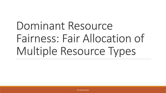 Dominant resource fairness fair allocation of multiple resource types | PPT