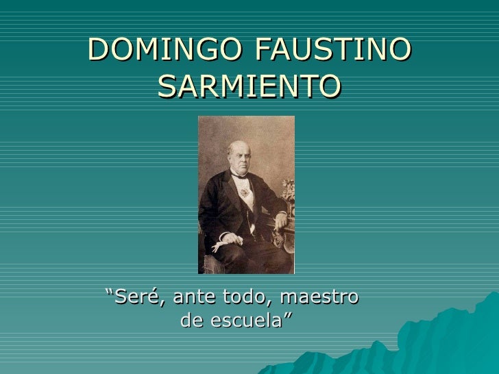 Domingo Sarmiento Quotes