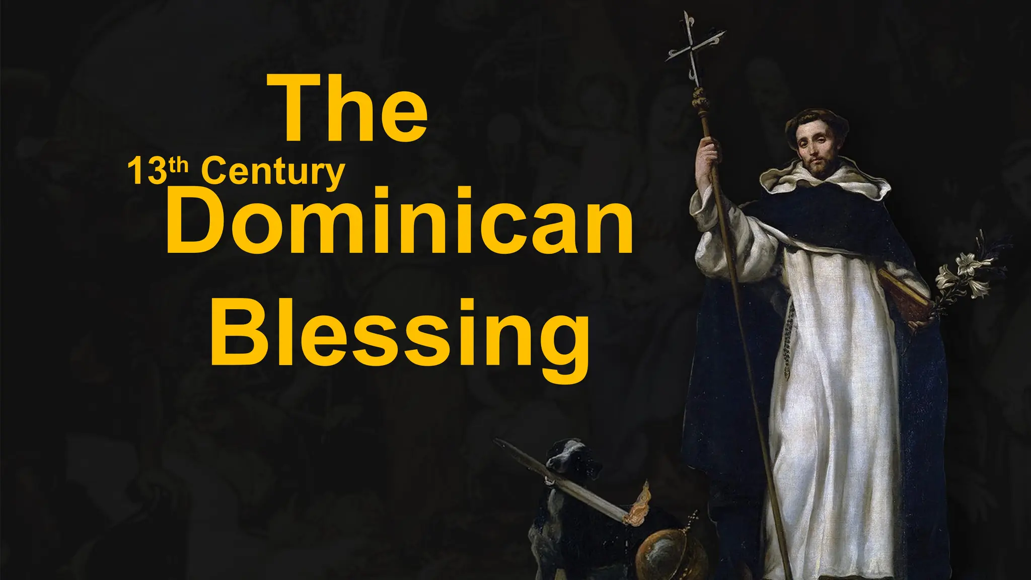The Thirteenth Century Dominican Blessing | PPTX