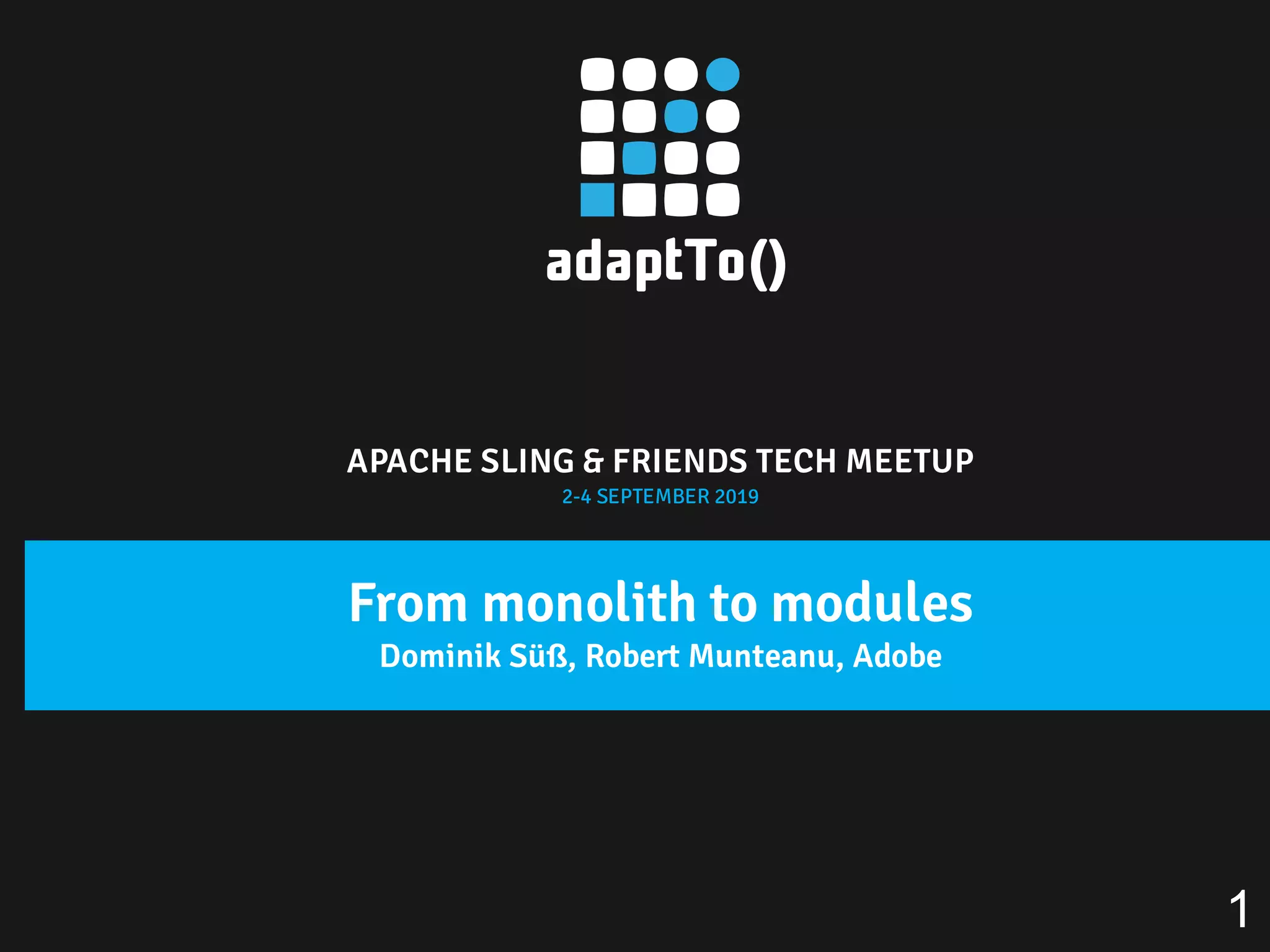 From Monolith to Modules - breaking apart a one size fits all product ...