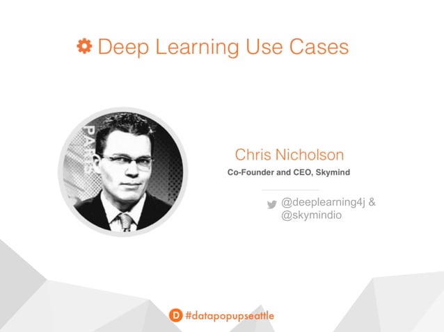 Deep Learning Use Cases - Data Science Pop-up Seattle | PPT