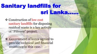 The First ever state of the art sanitary landfill of Sri Lanka | PPTX