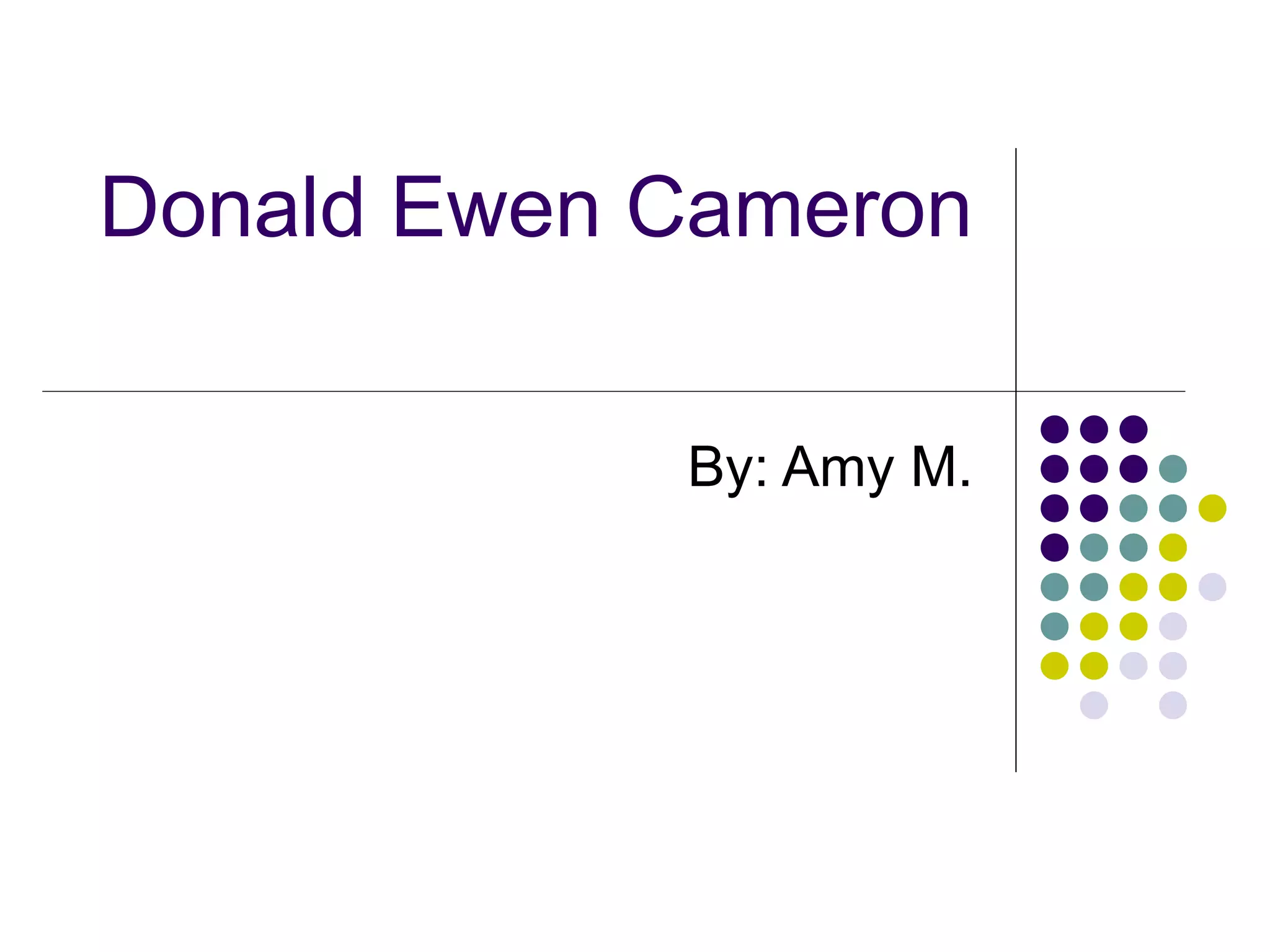 Donald ewen cameron: TEST | PPT