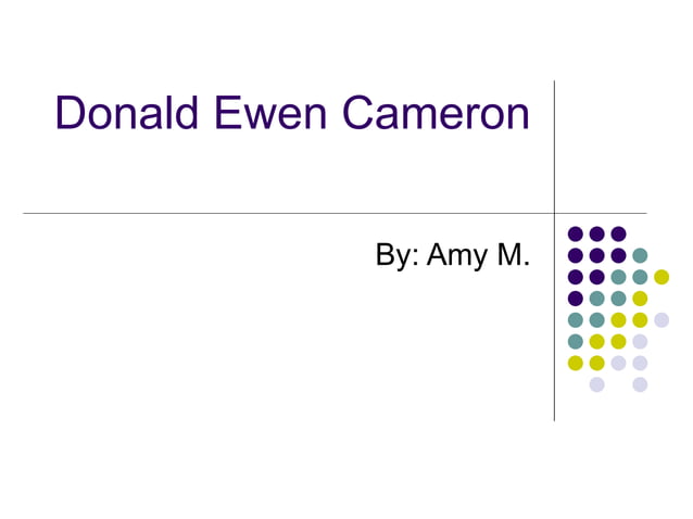 Donald ewen cameron: TEST | PPT