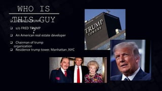 Donald Trump Presentation and his life.pptx