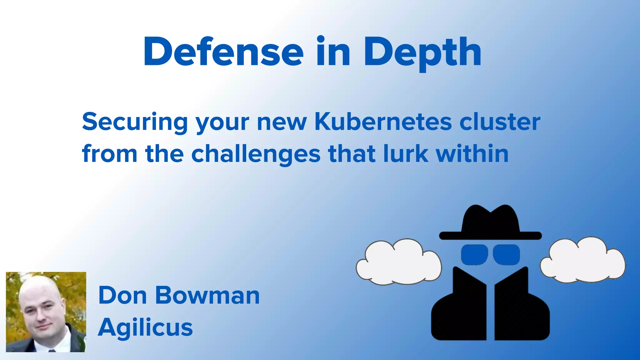 Defense in Depth: Securing your new Kubernetes cluster from the ...