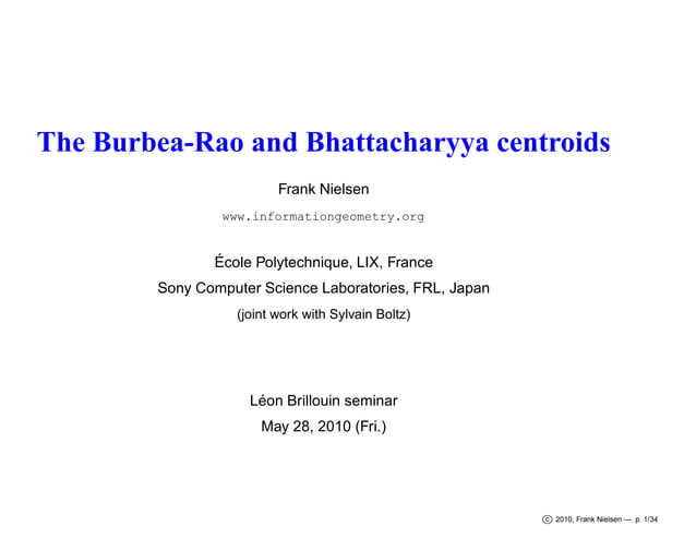 Slides: The Burbea-Rao and Bhattacharyya centroids | PPT