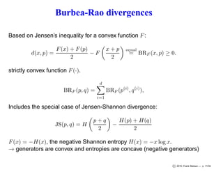 Slides: The Burbea-Rao and Bhattacharyya centroids | PDF