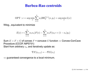 Slides: The Burbea-Rao and Bhattacharyya centroids | PDF