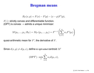 Slides: The Burbea-Rao and Bhattacharyya centroids | PPT