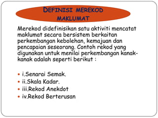 Rekod-Rekod Perkembangan dan Pengesanan | PPTX