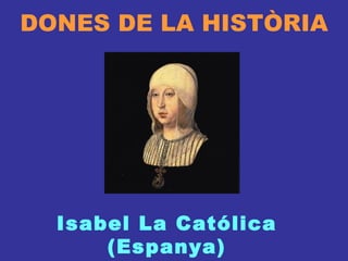 DONES DE LA HISTÒRIA | PPT