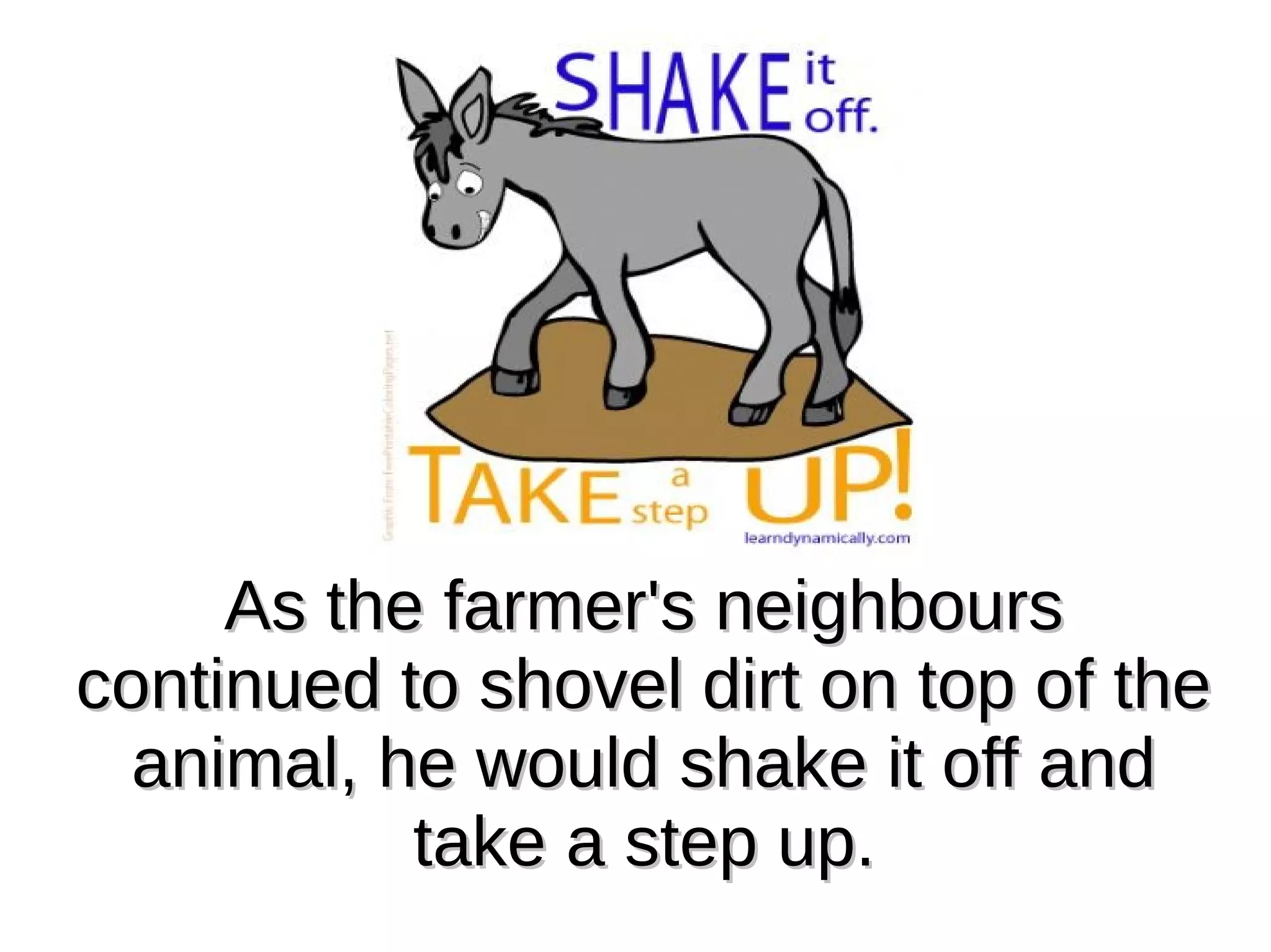 Donkey in the well, Shake it off and take a step up | ODP