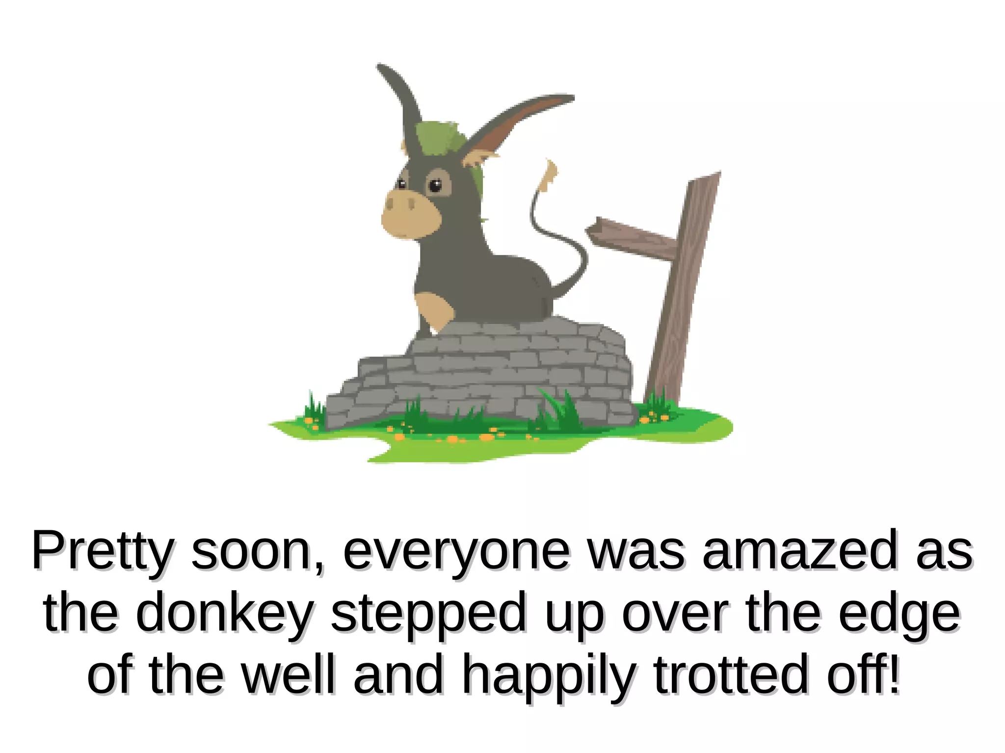 Donkey in the well, Shake it off and take a step up | ODP