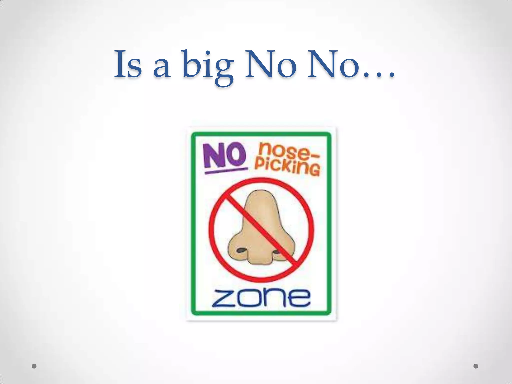Do not pick my nose in public | PPTX
