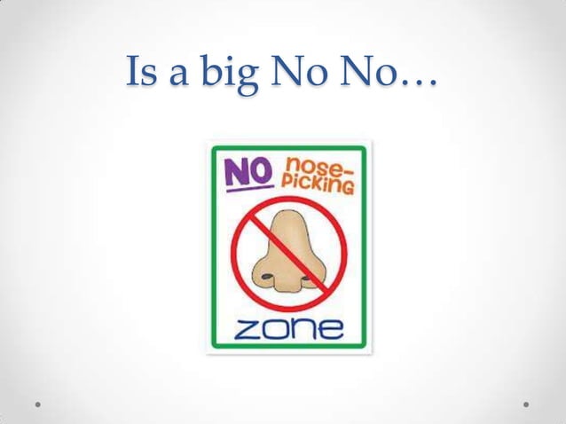 Do not pick my nose in public | PPTX | Ear, Nose and Throat Conditions ...