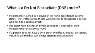 Do Not Resuscitate (DNR) Orders | PPTX