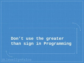 Do not use the greater than sign in programming | PPTX