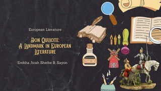 Don Quixote A Landmark in European Literature.pptx