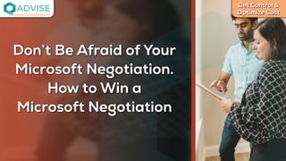 Don’t Be Afraid of Your Microsoft Negotiation. How to Win a Microsoft ...