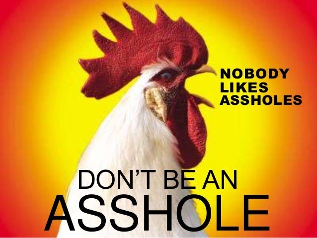 Dont Be An Asshole