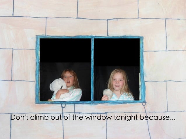 Don't Climb out of the Window Tonight | PPT