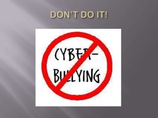 Don’t cyber bully! | PPTX