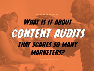 Don't Fear the Content Audit | PPT
