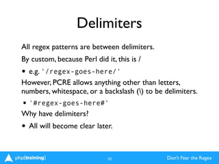 Don't Fear the Regex - Northeast PHP 2015 | PPT