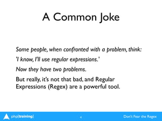 Don't Fear the Regex - Northeast PHP 2015 | PPT