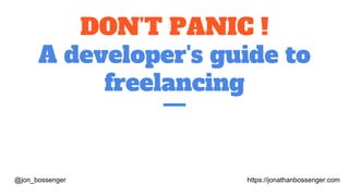 Don't panic! A developers guide to freelancing. | PPT