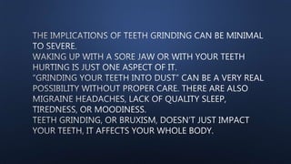 Don’t turn your teeth into dust 10 Easy Ways to Stop Teeth Grinding | PPT