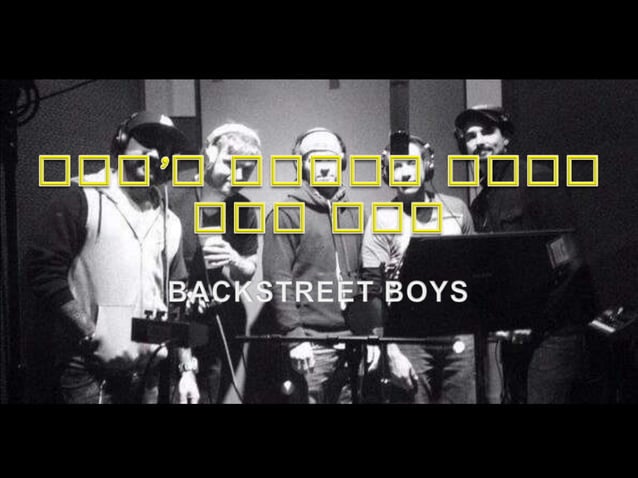 Don’t Wanna Lose You Now - Backstreet Boys Lyrics | PPTX
