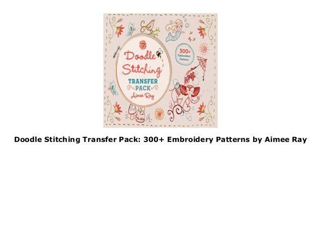 Doodle Stitching Transfer Pack: 300+ Embroidery Patterns by Aimee Ray