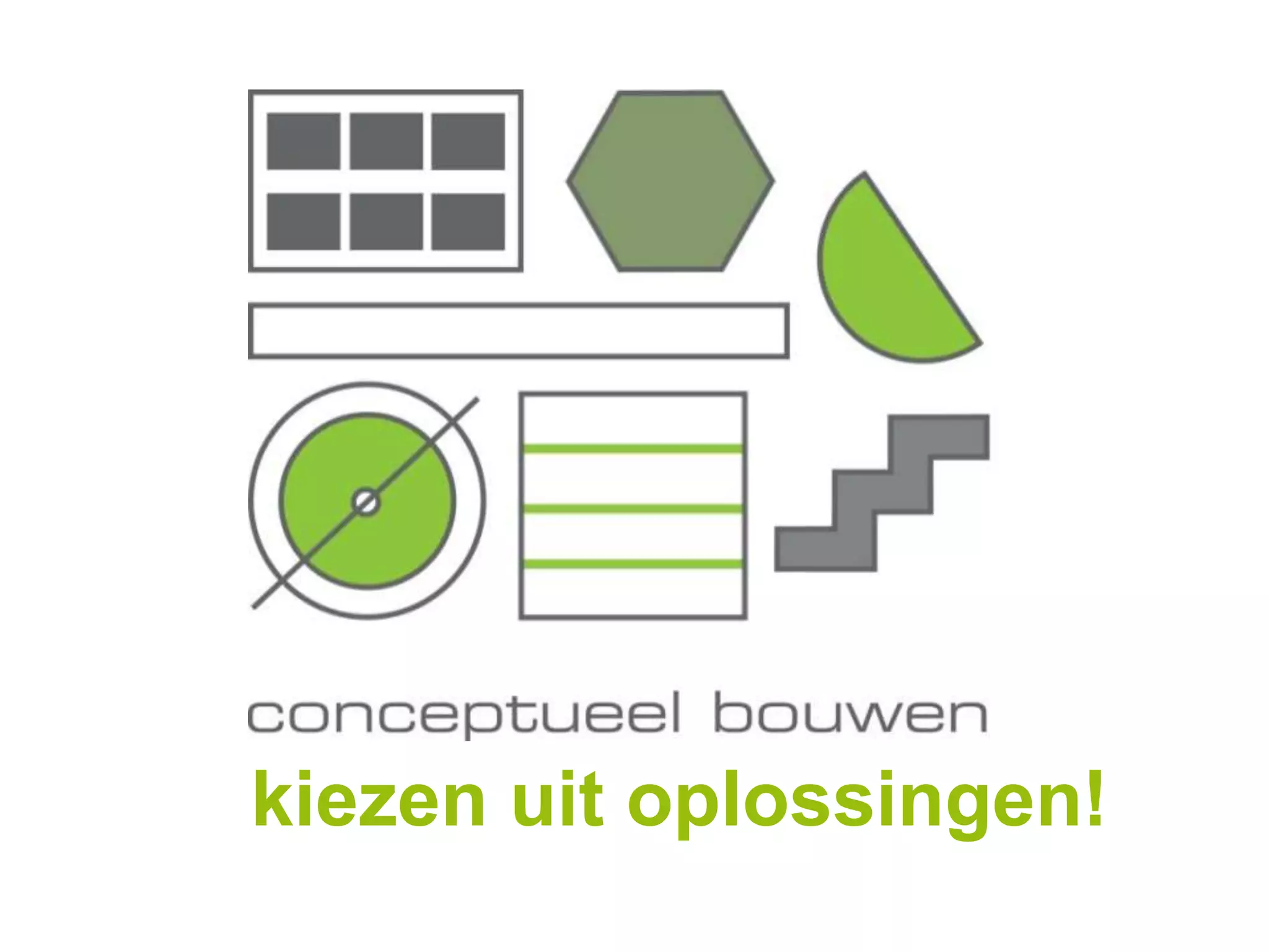 Conceptueel Bouwen; Kiezen uit oplossingen! | PPTX