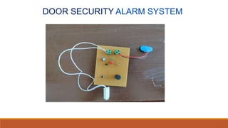 door security alarm circuit - electronics projects | PPTX