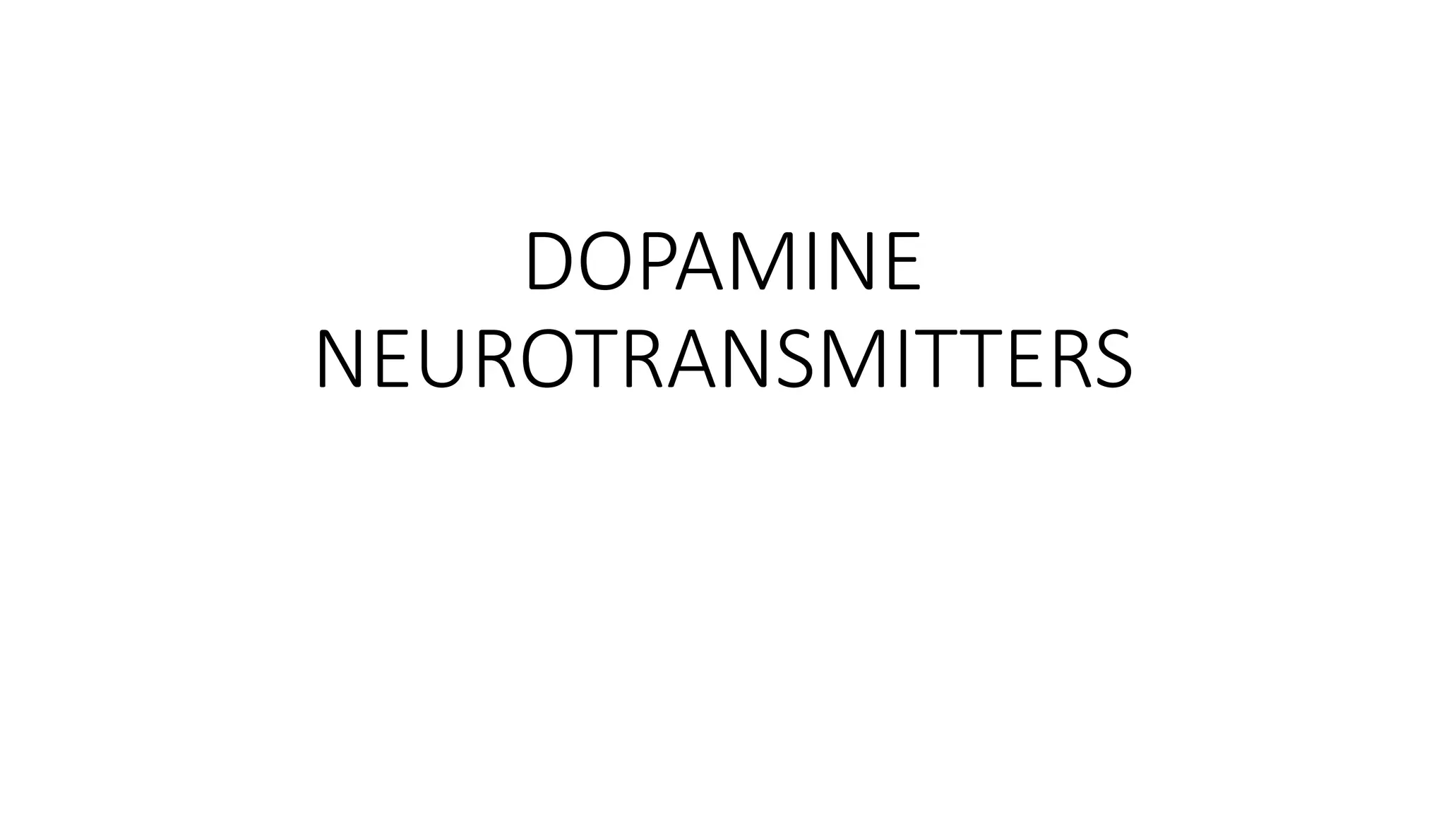 DOPAMINE NEUROTRANSMITTERS .pptx
