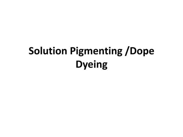 Dope polyester fibers and fabric Dyeing.ppt