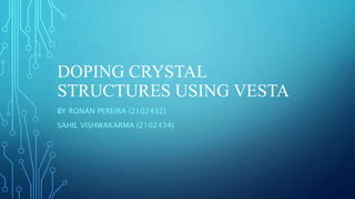 Doping crystal structures using vesta.pptx
