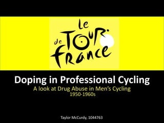 Doping in Men's Professional Cycling 1950-1970 | PPTX