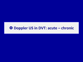 Doppler ultrasound in deep vein thrombosis | PPTX