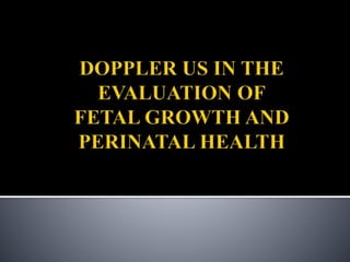 Doppler us in the evaluation of fetal growth | PPT