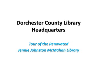 Dorchester County Library Headquarters Tour | PPTX