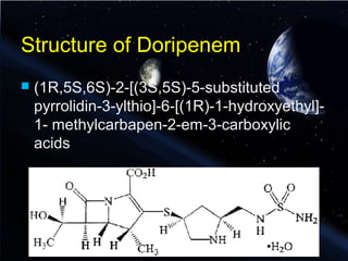 Doripenem a new broad-spectrum carbapenem antibiotic | PPT