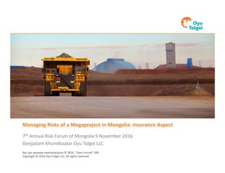 MANAGING OPERATIONAL RISKS OF A MEGAPROJECT IN MONGOLIA: INSURANCE ...