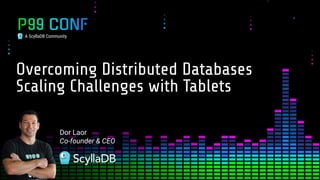 Overcoming Distributed Databases Scaling Challenges with Tablets | PPT