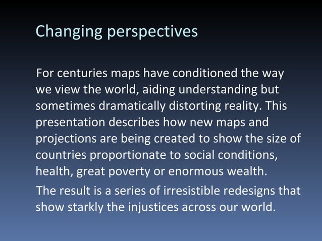 Changing perspectives: Mapping global injustice by changing the view | PPT