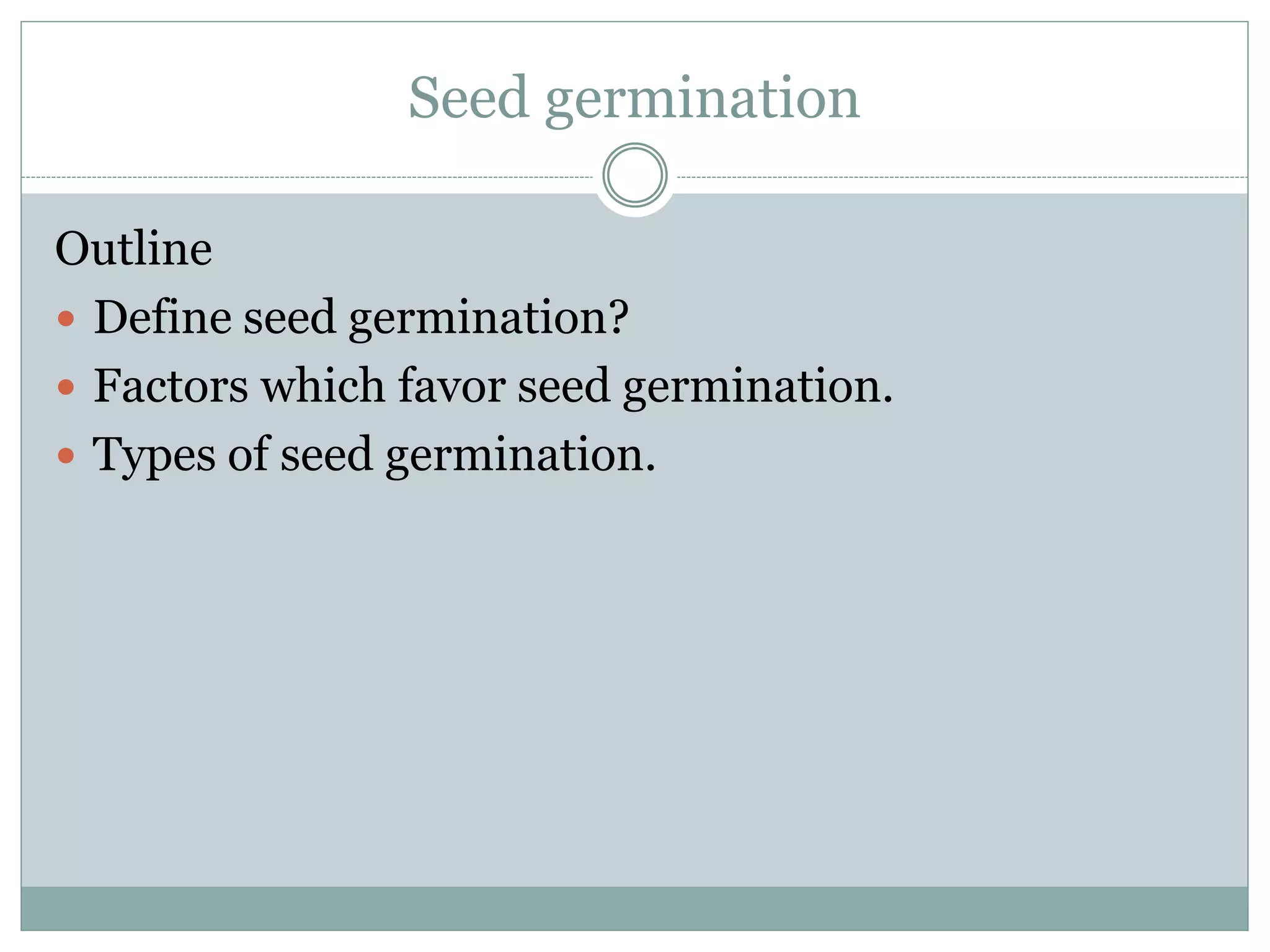 Dormancy, germination, and seed development | PPTX